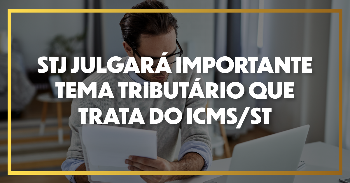 Bolognese AdvogadosSTJ julgará importante tema tributário que trata do ...
